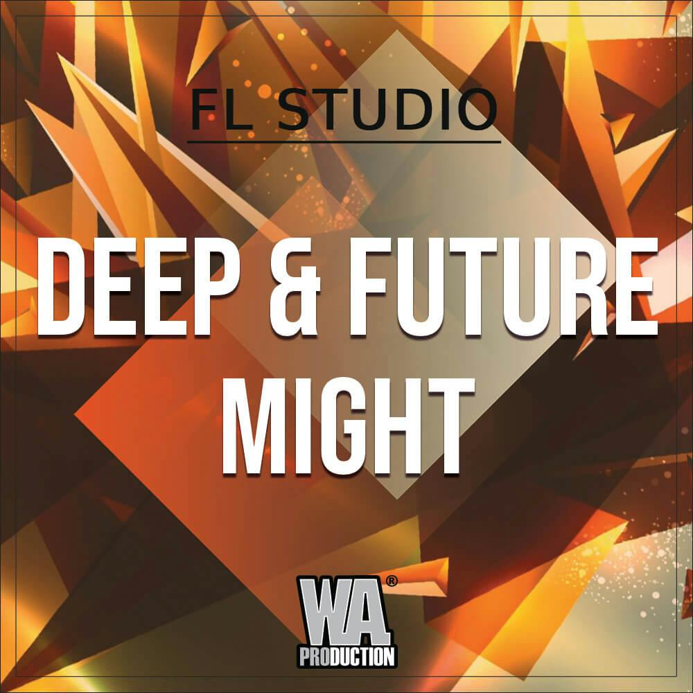 Deep & Future Might | W. A. Production