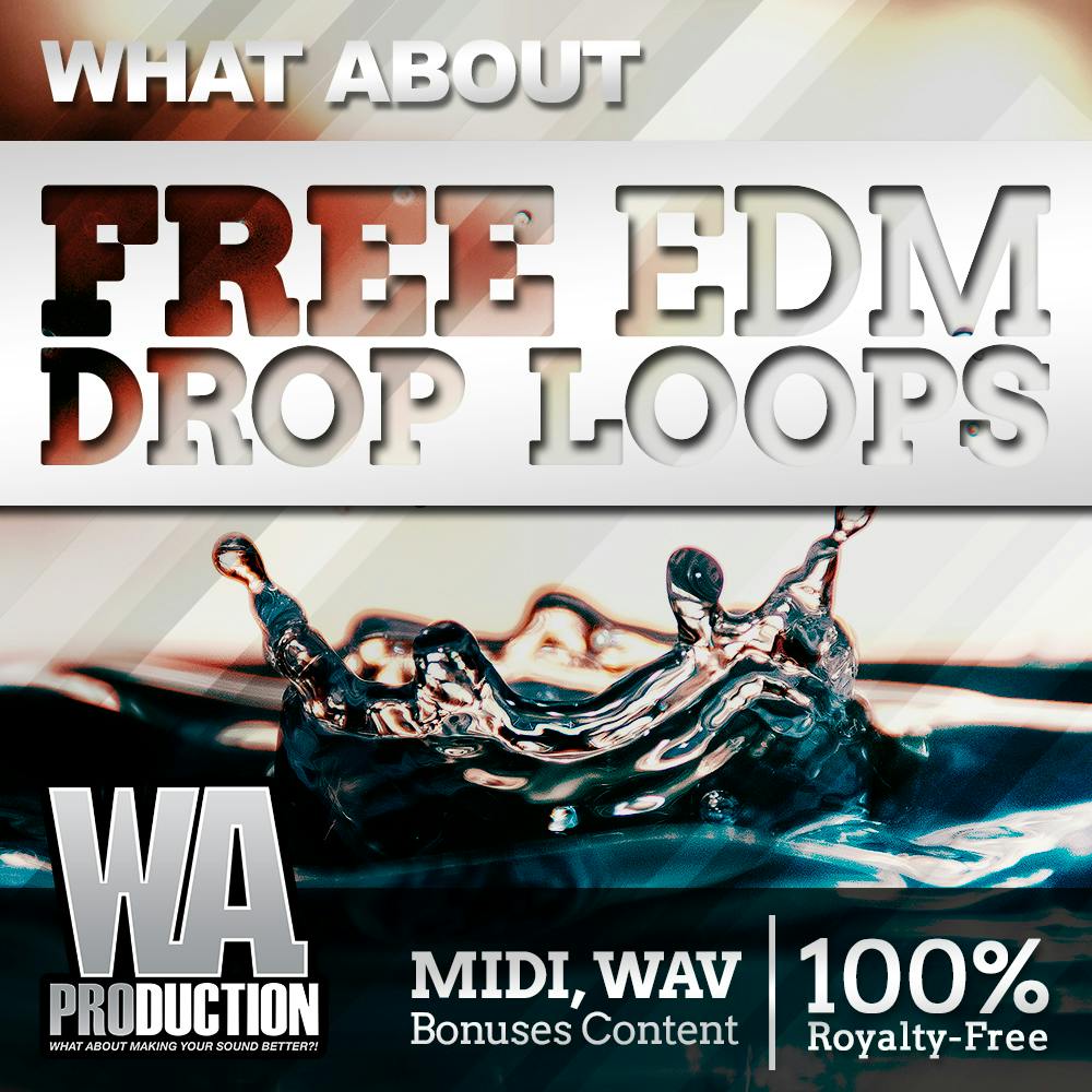 Free EDM Drop Loops | W. A. Production