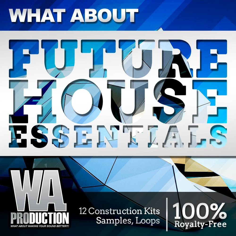 Future House Essentials | W. A. Production