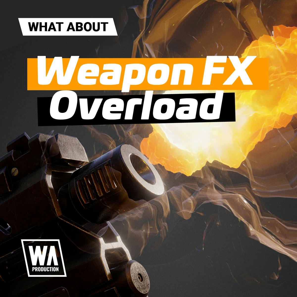 Weapon FX Overload | W. A. Production
