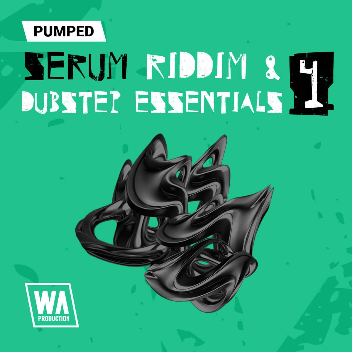 Pumped Serum Riddim & Dubstep Essentials 4 | W. A. Production